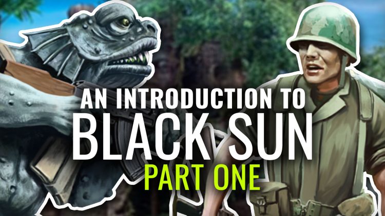 Introduction To Black Sun: Part One – OnTableTop – Home of Beasts of War