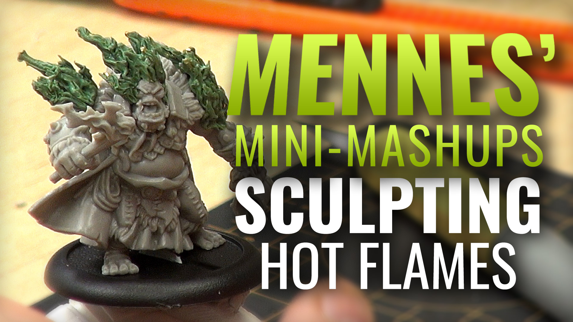 Mennes’ Mini Mashup: Sculpting Raging Flames – OnTableTop – Home of ...