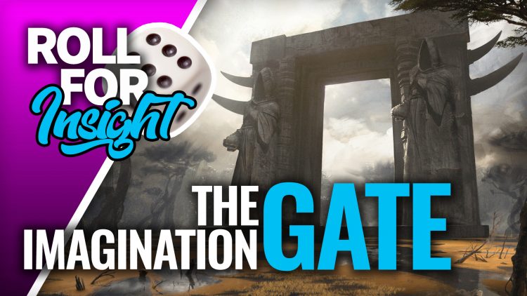 Roll For Insight: The Imagination Gate – OnTableTop – Home of Beasts of War