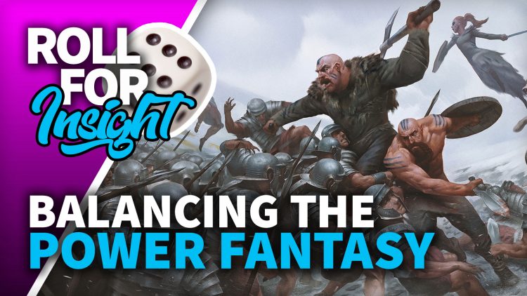 Roll For Insight: Balancing The Power Fantasy – OnTableTop – Home of ...