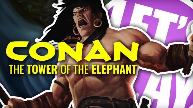 Let’s Play: Conan & The Tower Of The Elephant – OnTableTop – Home of ...