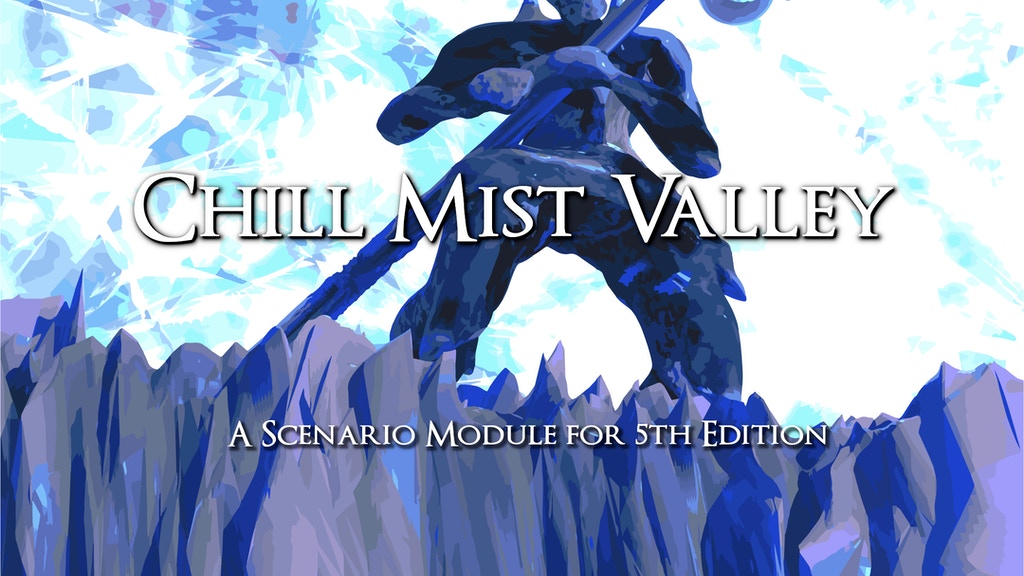 Chill Mist Valley: a 5e Module! – OnTableTop – Home of Beasts of War