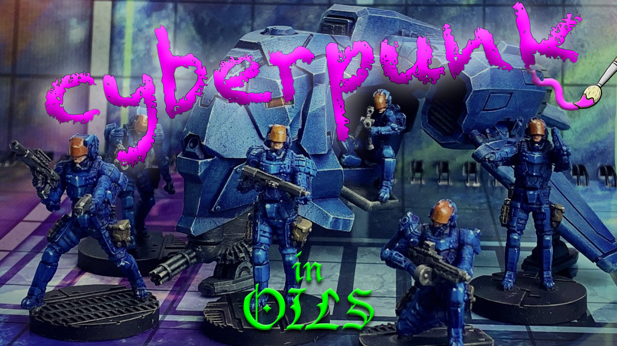 Cyberpunk in Oils – OnTableTop – Home of Beasts of War
