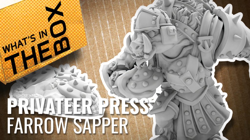 Unboxing: Farrow Sapper | Hordes – OnTableTop – Home of Beasts of War
