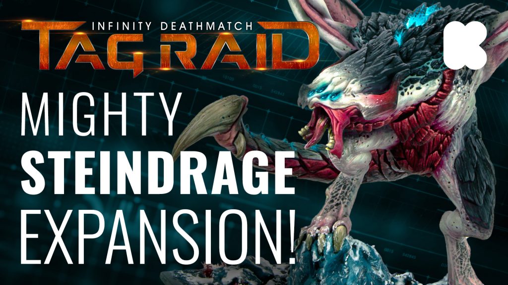 Mighty STEINDRAGE Expansion! | Infinity Deathmatch: TAG Raid ...