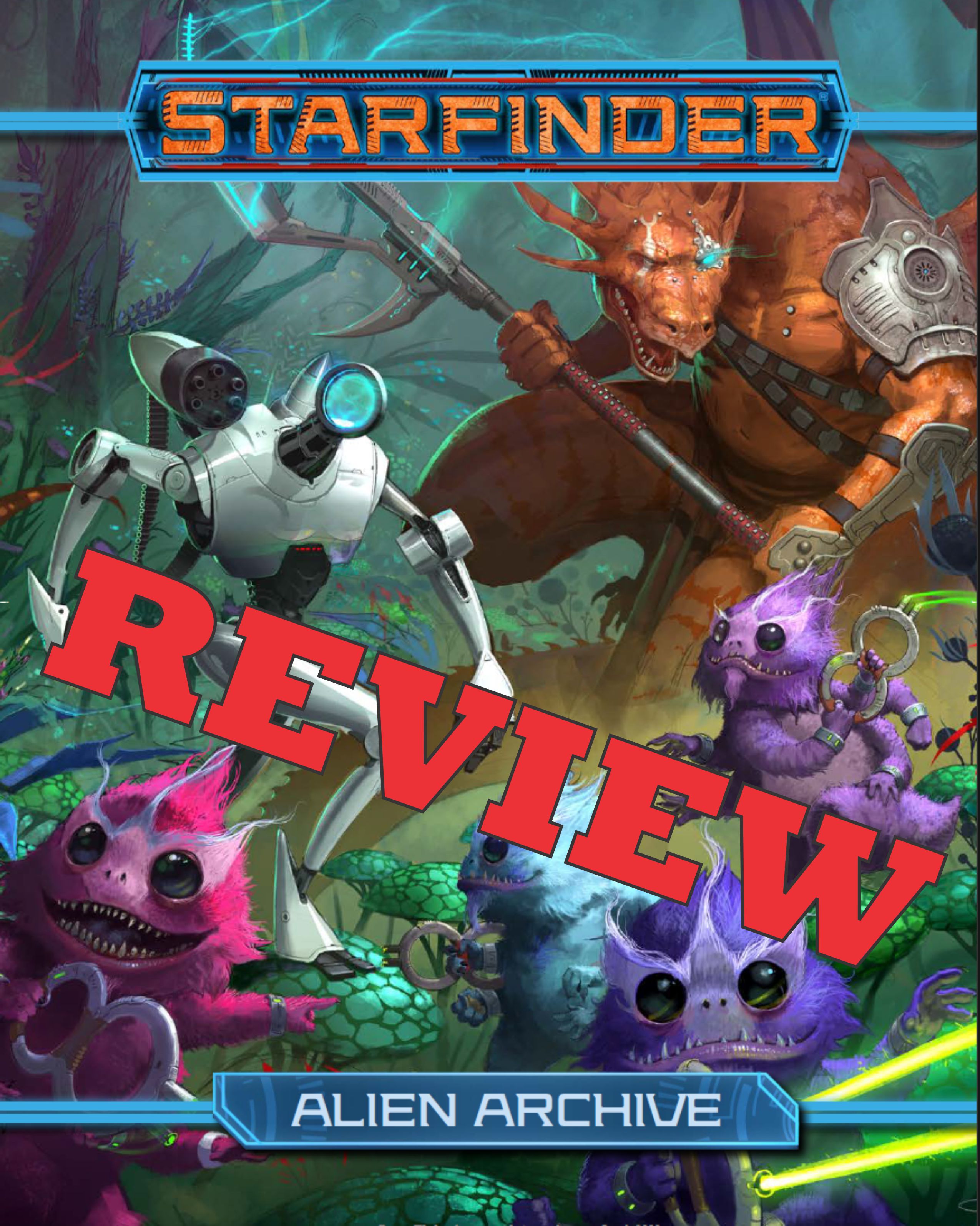 Starfinder Alien Archive Review – OnTableTop – Home of Beasts of War