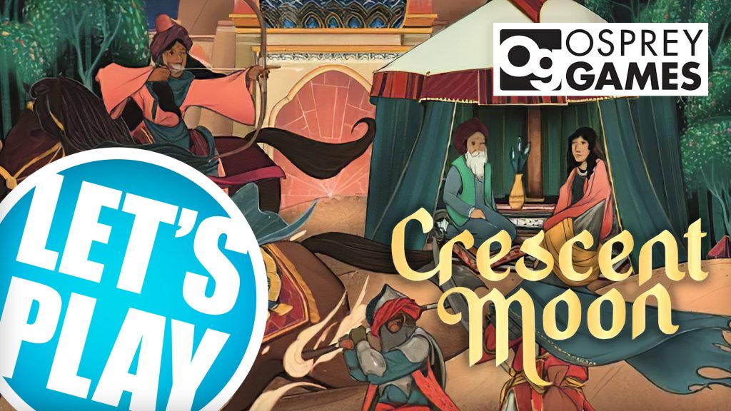 Let’s Play: Crescent Moon | Osprey Games – OnTableTop – Home of Beasts ...