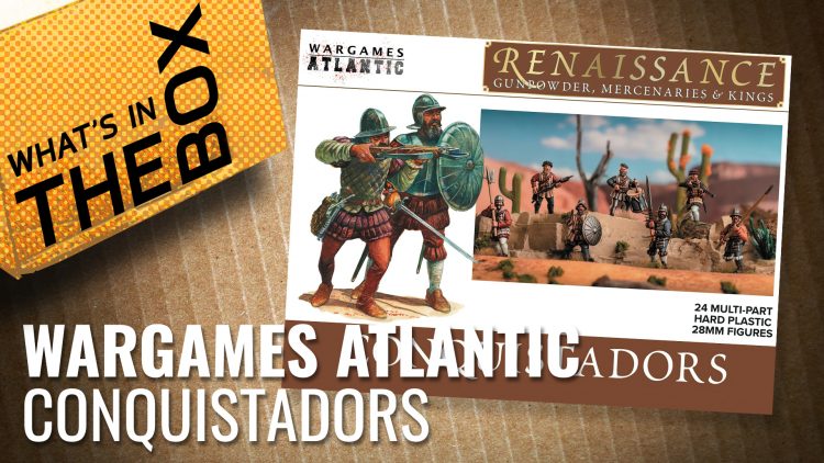 Unboxing: Conquistadors | Wargames Atlantic – OnTableTop – Home of ...