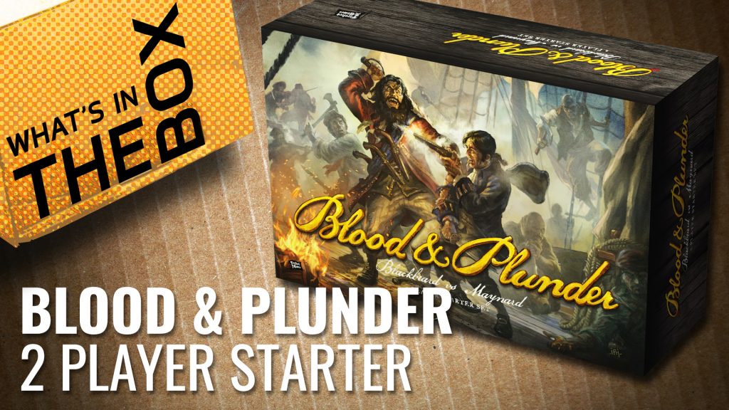 Unboxing: Blood & Plunder – 2 Player Starter Set | Firelock Games ...