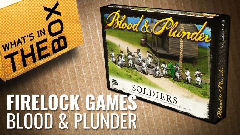 Unboxing: Blood & Plunder – Soldiers | Firelock Games – OnTableTop ...