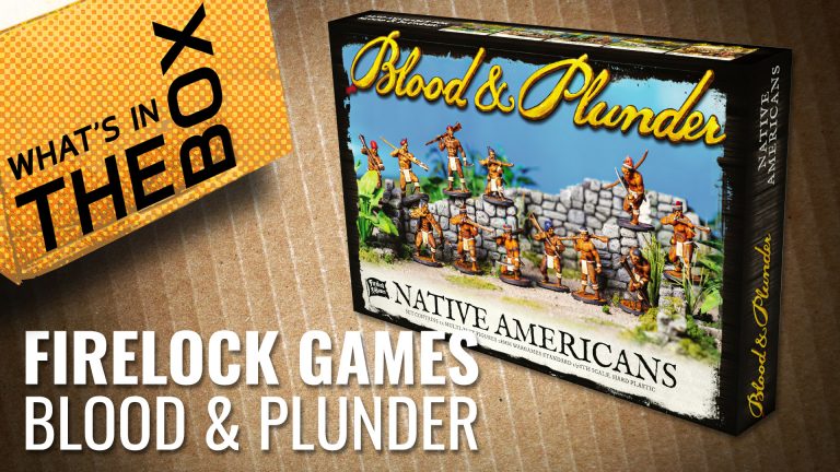 Unboxing: Blood & Plunder – Native Americans | Firelock Games ...