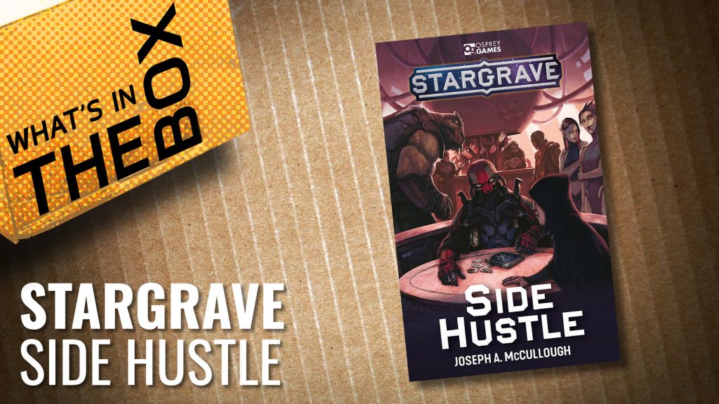 Unboxing: Stargrave – Side Hustle | Osprey Games – OnTableTop – Home of ...