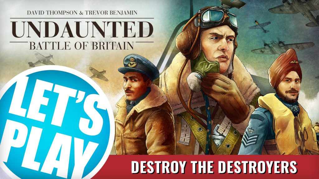Let’s Play: Undaunted – Battle Of Britain | Destroy The Destroyers ...