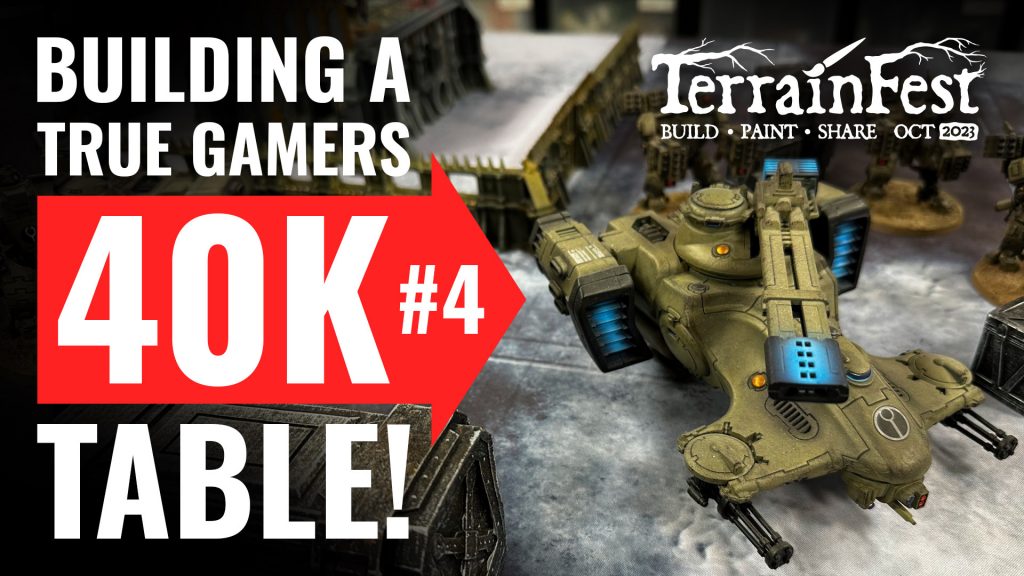 Project Complete! Building A True Wargamers Warhammer 40K Table! TerrainFest 2023 #4 ...