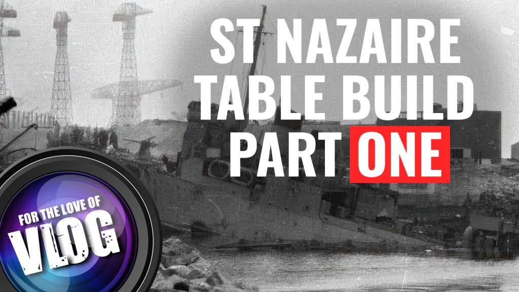 Let’s Build Saint Nazaire! Operation Chariot WW2 Terrain Project Part ...