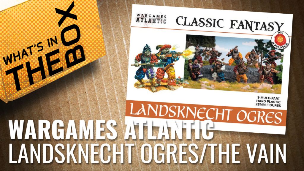 Unboxing: Landsknecht Ogres – The Vain | Wargames Atlantic – OnTableTop ...