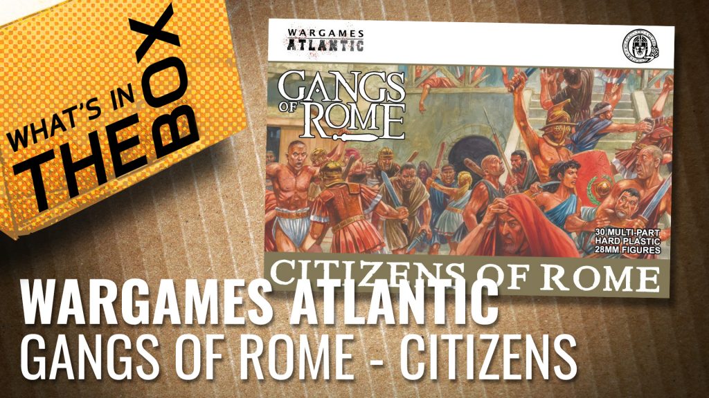 Unboxing: Citizens Of Rome (Gangs Of Rome) | Wargames Atlantic ...