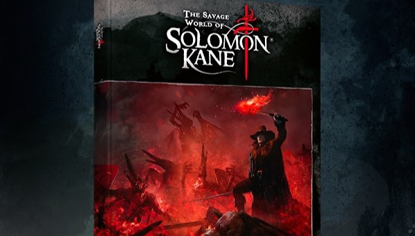 Final Hours! Enter Monolith’s Savage World Of Solomon Kane – OnTableTop ...