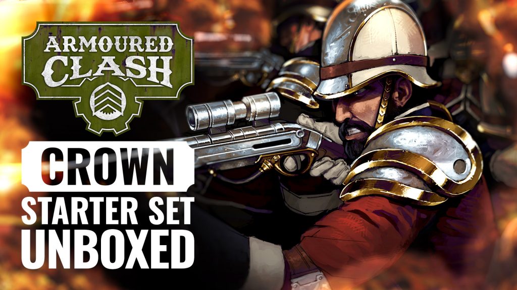 Unboxing Armoured Clash – Crown Faction Battlegroup Starter Set ...
