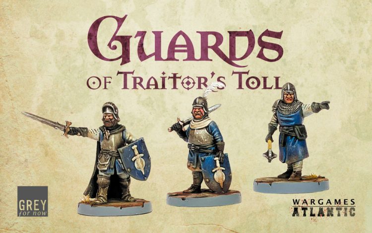 New Miniature Previews For Fantasy Game, Guards Of Traitor’s Toll ...