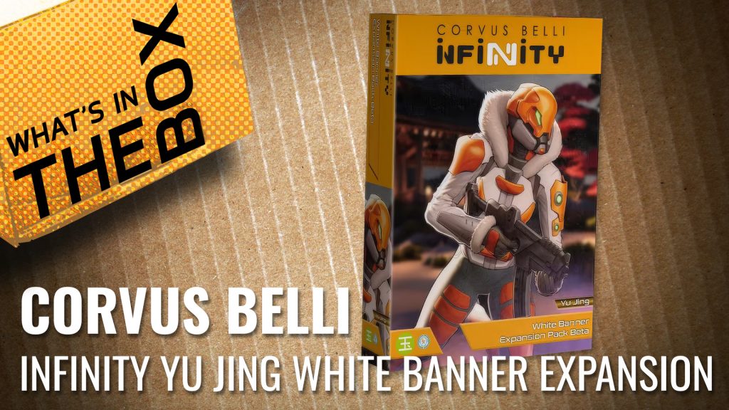Unboxing: Yu Jing White Banner Expansion Pack Beta | Infinity – OnTableTop – Home of Beasts of War