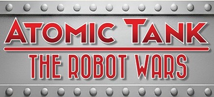 Atomic Tank – The Robot Wars – OnTableTop – Home of Beasts of War